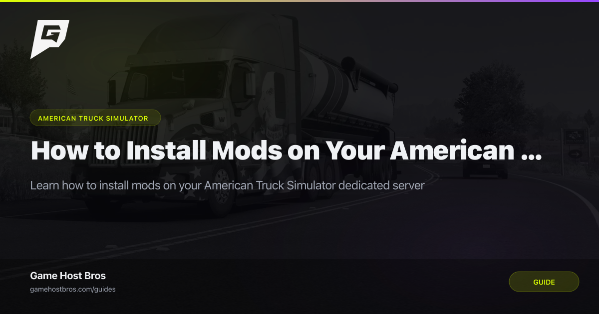 How to Install Mods on Your American Truck Simulator Server | Game Host ...