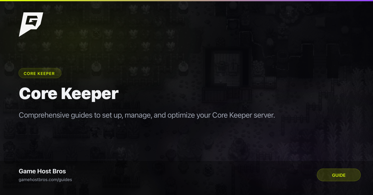 Core Keeper Server Guides | Game Host Bros Guides