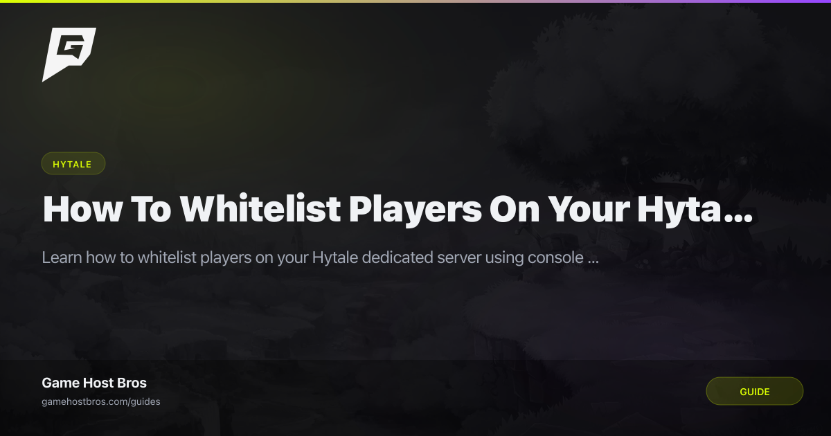 How To Whitelist Players On Your Hytale Server | Game Host Bros Guides