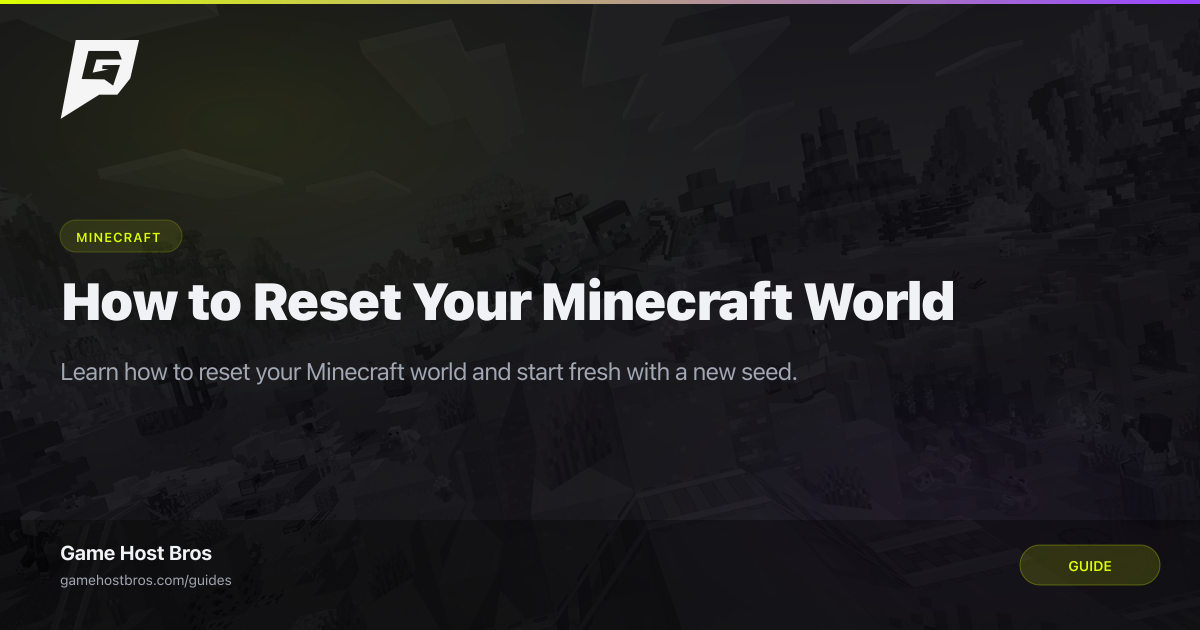 How to Reset Your Minecraft World | Game Host Bros Guides