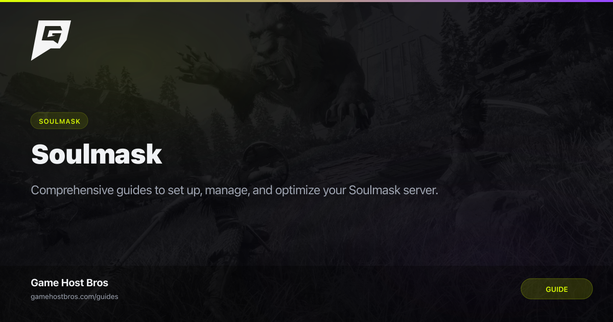 Soulmask Server Guides | Game Host Bros Guides