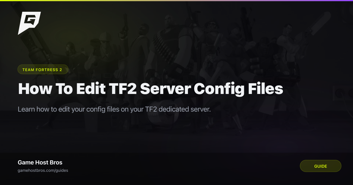 How To Edit TF2 Server Config Files | Game Host Bros Guides